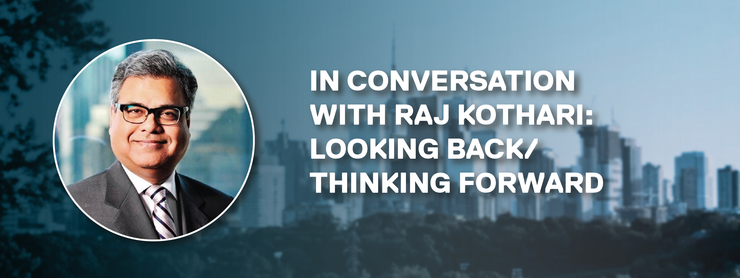 In conversation with Raj Kothari: Looking back/thinking forward - CERC ...