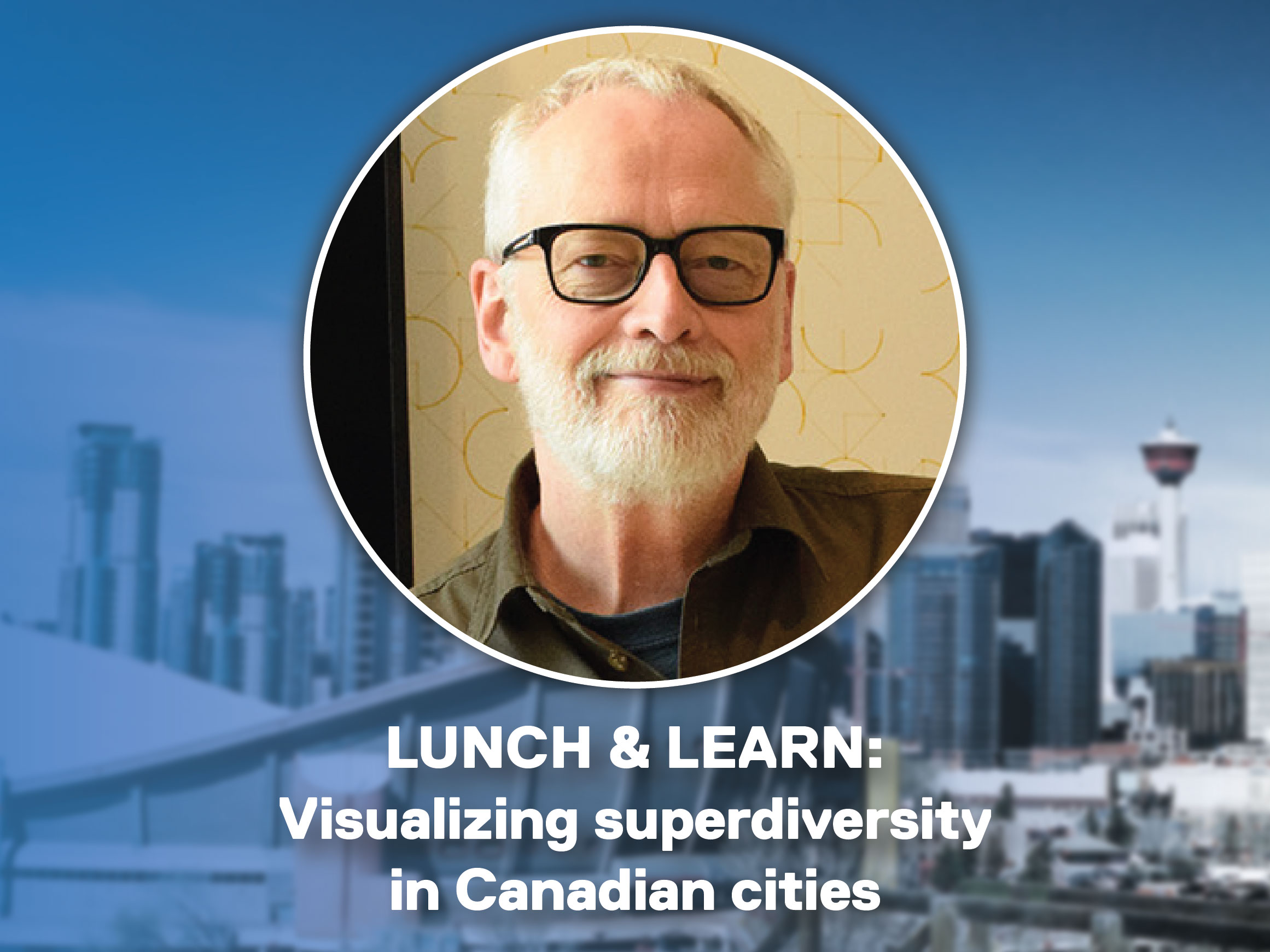 Lunch & Learn: Visualizing superdiversity in Canadian cities - CERC in ...