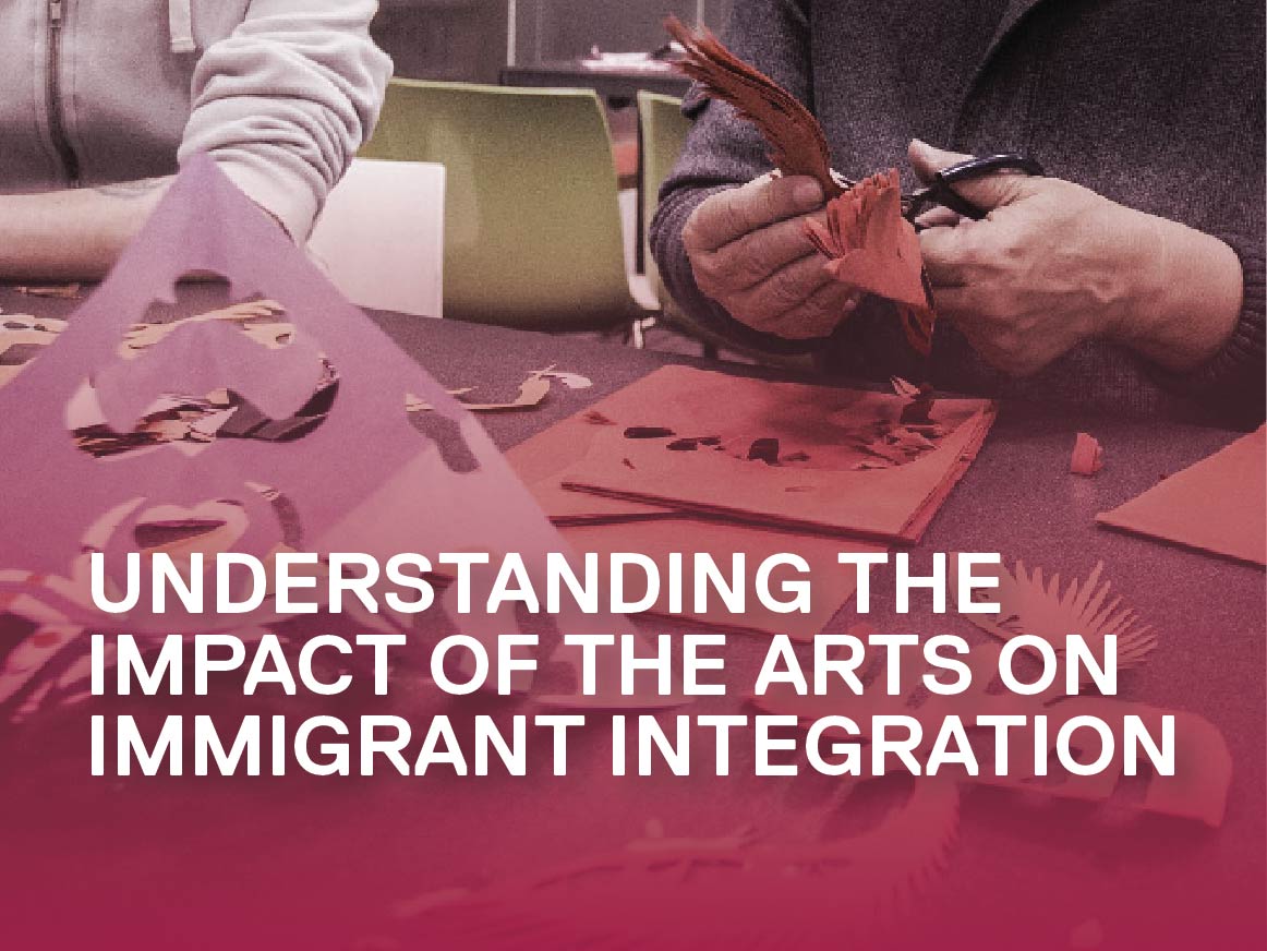 Understanding the Impact of the Arts on Immigrant Integration - CERC in ...