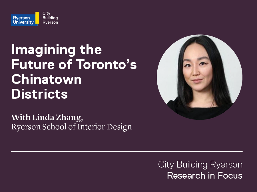 Imagining the Future of Toronto’s Chinatown Districts - City Building ...