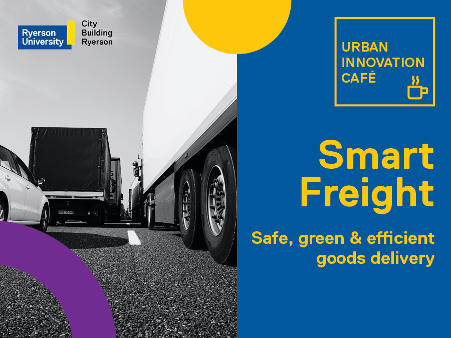 Smart Freight - City Building TMU - Toronto Metropolitan University (TMU)