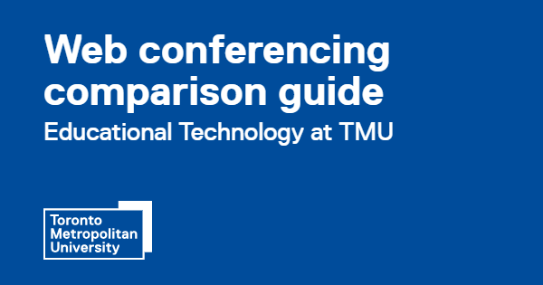 Web conferencing comparison guide - Educational Technology - Toronto ...