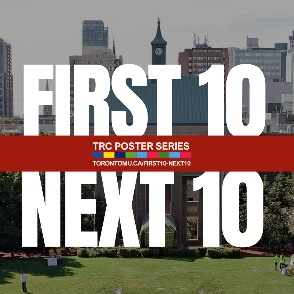 First 10/Next 10 TRC Poster Series Information Session - Indigenous TMU ...