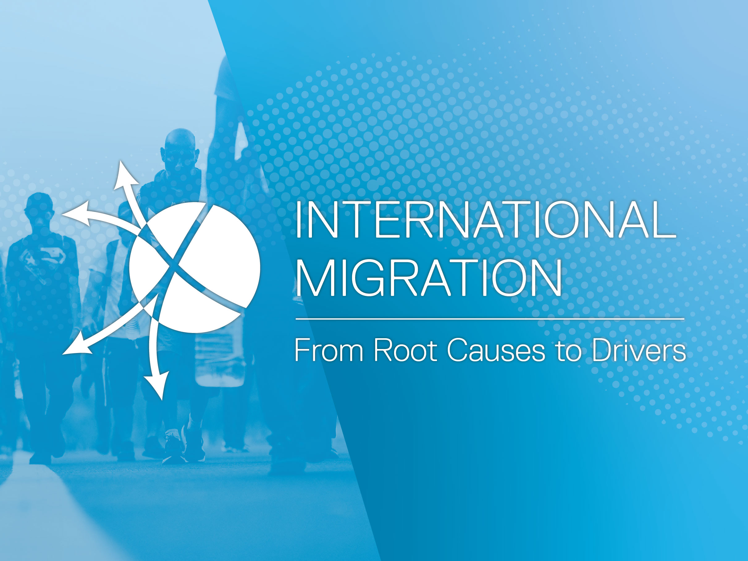 International Migration: From Root Causes to Drivers - Toronto ...