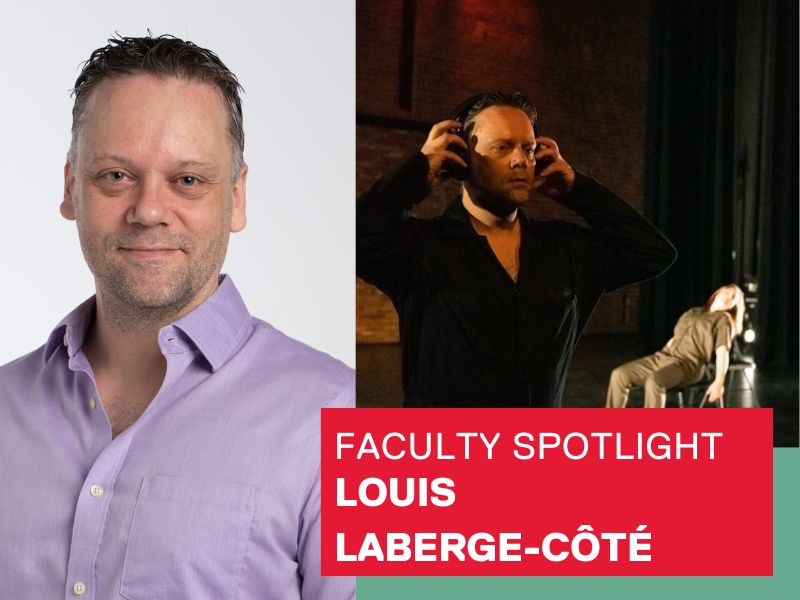 Faculty Spotlight: Louis Laberge-Cote - School of Performance - Toronto ...