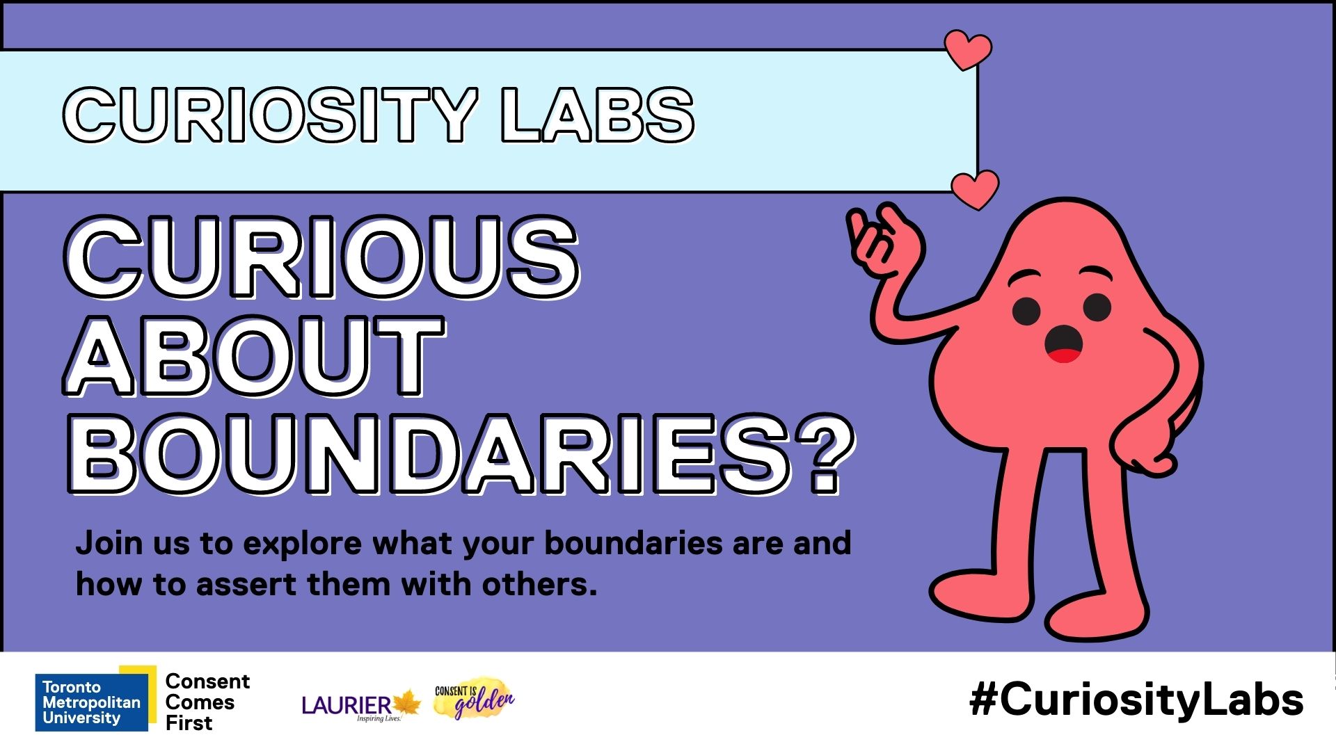 Curiosity Labs: Boundaries Workshop - Consent Comes First; Office of ...