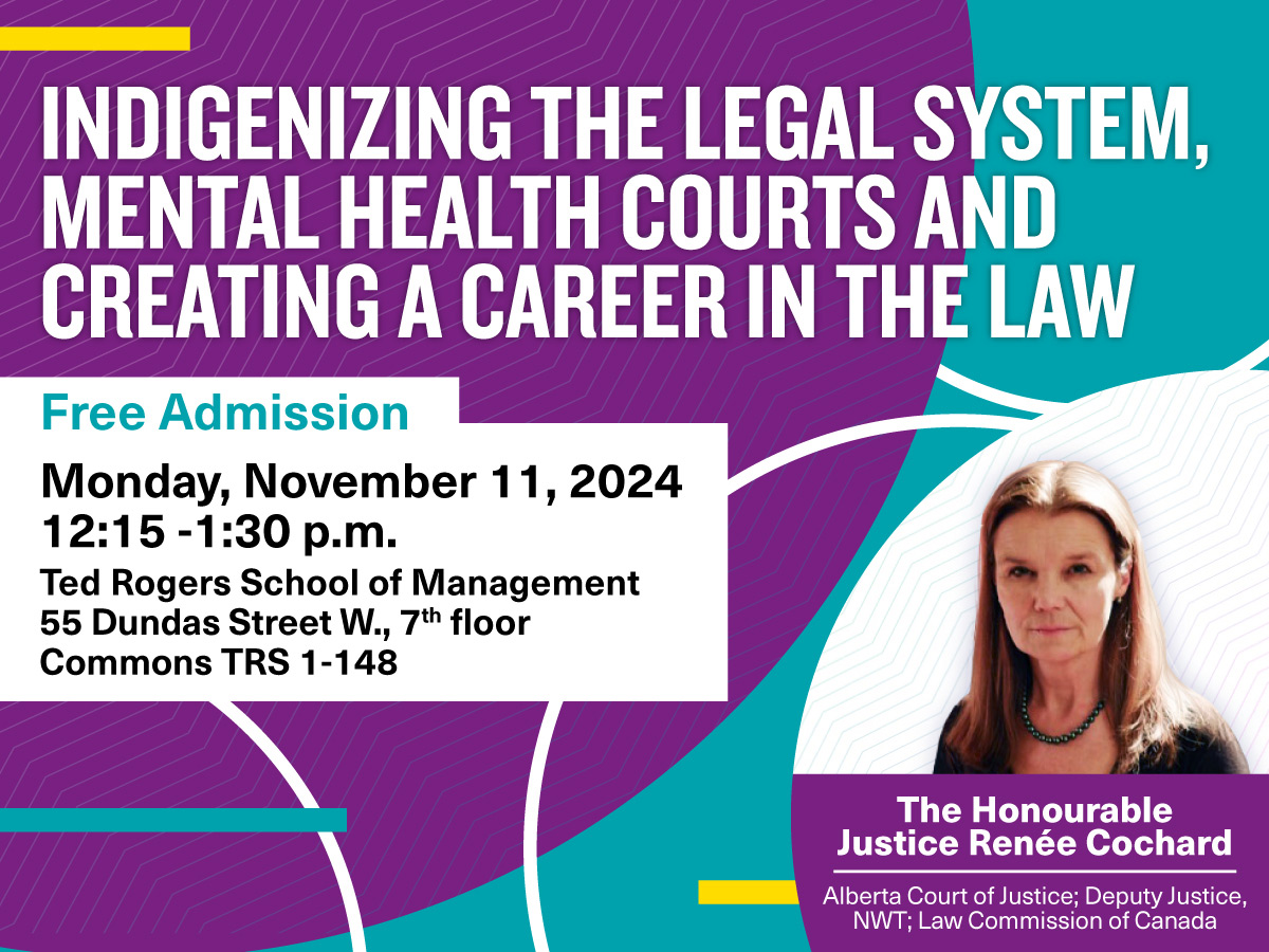 Guest Speaker: The Honourable Justice Renée Cochard - Ted Rogers School ...