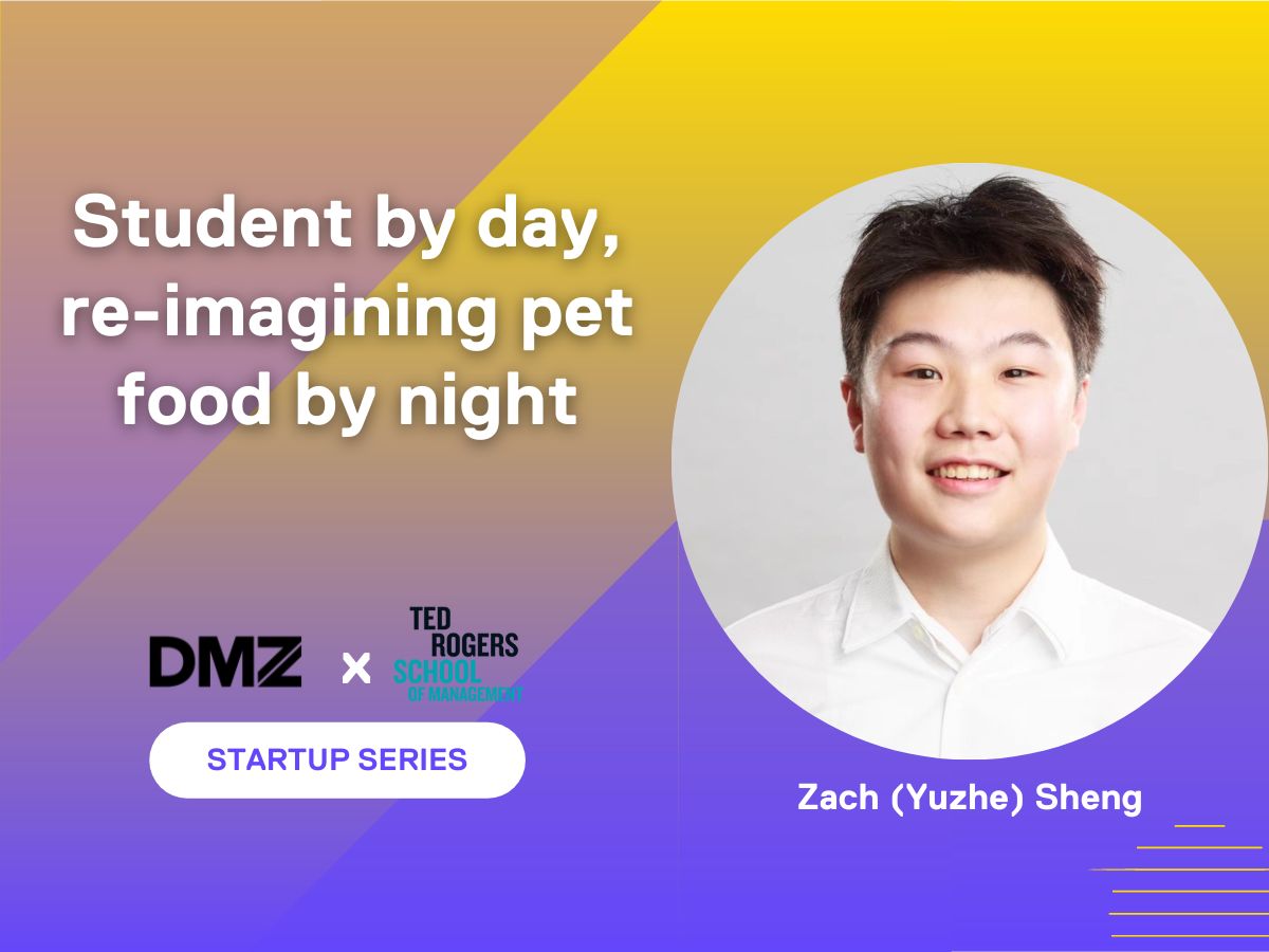 Student by day, re-imagining pet food by night - Alumni - Ted Rogers ...