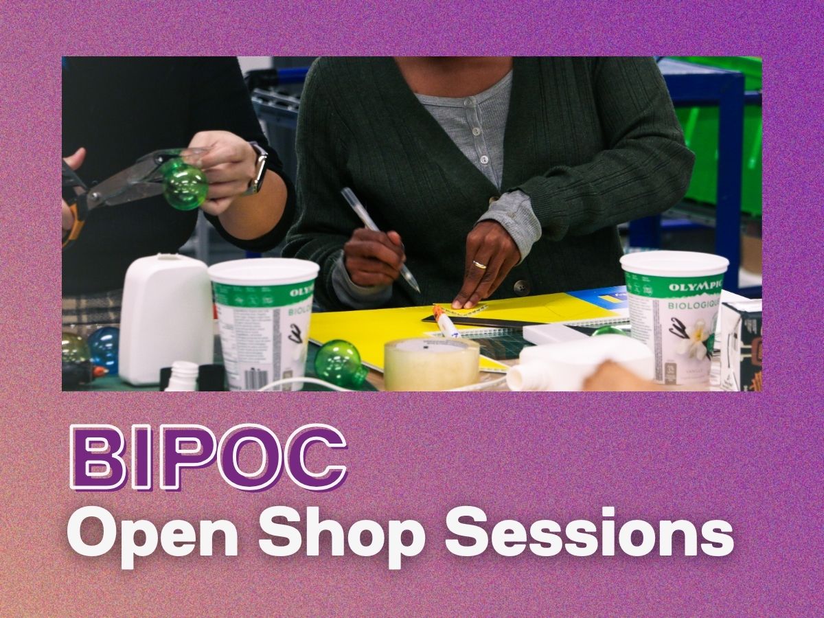 BIPOC Open Shop - Design Fabrication Zone - Toronto Metropolitan University (TMU)